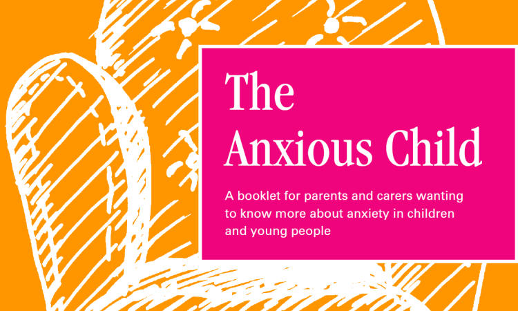 The Anxious Child | Mental Health Foundation
